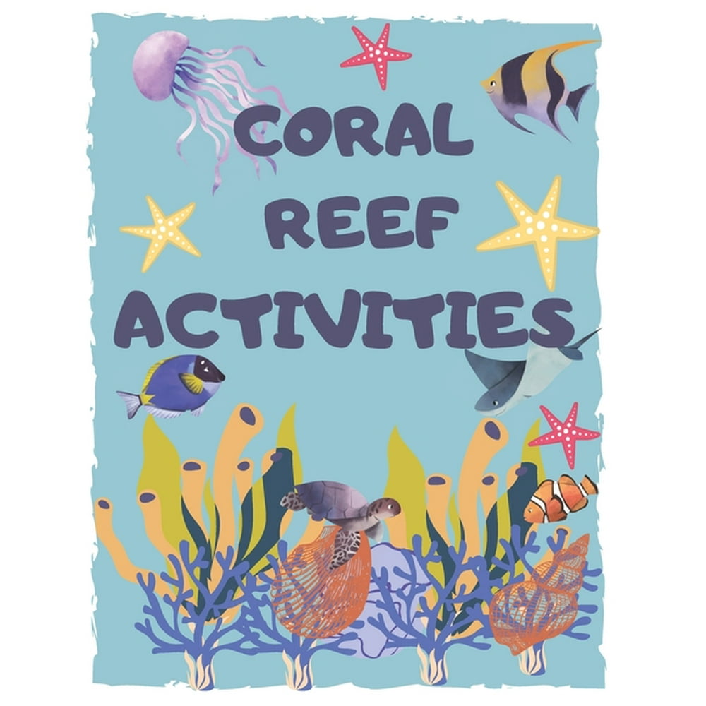 Coral Reef Activities: Fun coloring book for kids ages 4-8 years ...