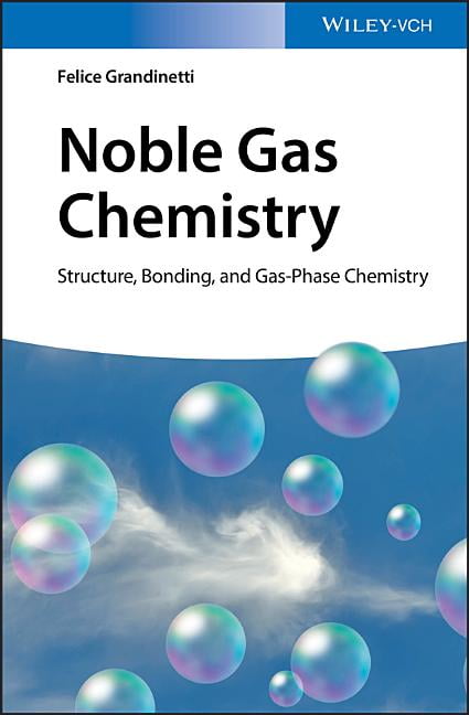 Noble Gas Chemistry : Structure, Bonding, and Gas-Phase Chemistry ...