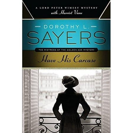 Have His Carcase: A Lord Peter Wimsey Mystery with Harriet Vane ...