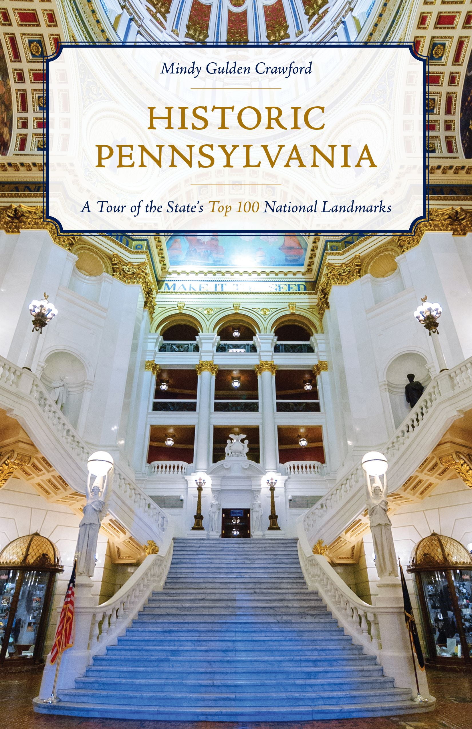 Historic Pennsylvania : A Tour of the State's Top 100 National ...