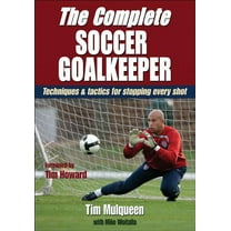 The Complete Soccer Goalkeeper, (Paperback) - Walmart.com