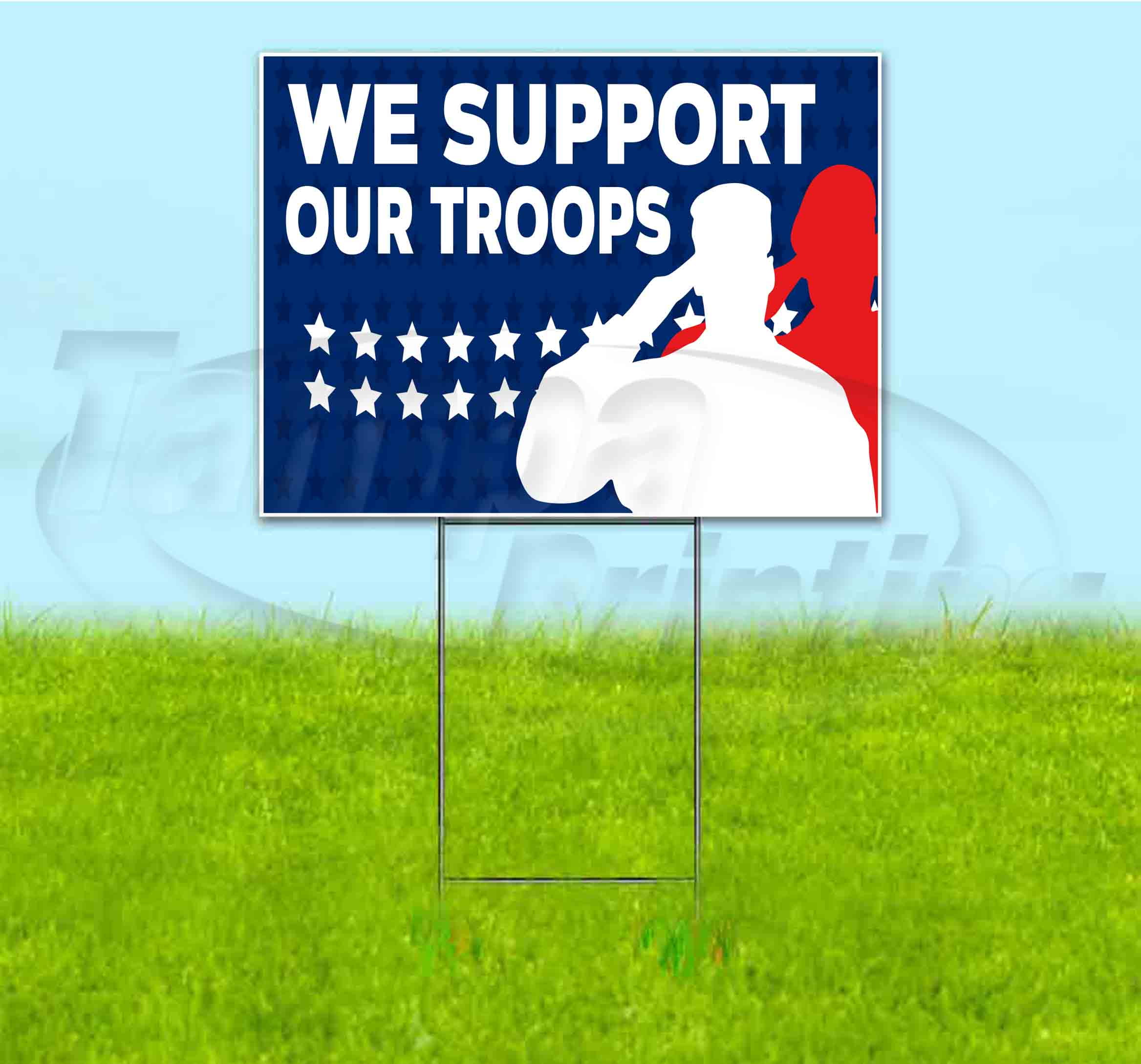 We Support Our Troops (18" x 24") Yard Sign, Includes Metal Step Stake ...
