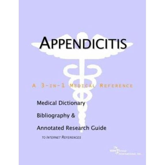 Pre-Owned Appendicitis: A Medical Dictionary, Bibliography, and ...