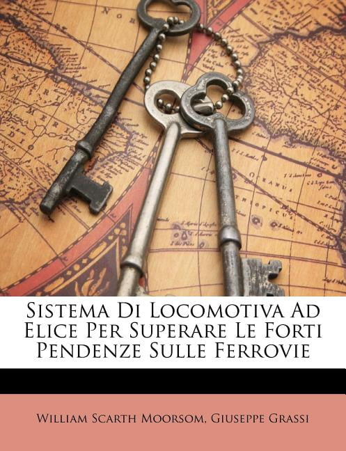 Sistema Di Locomotiva Ad Elice Per Superare Le Forti Pendenze Sulle ...