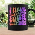 I Have More Than Four Questions Passover I Love Matzah Balls Coffee ...