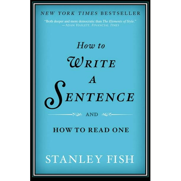 How to Write a Sentence : And How to Read One (Paperback) - Walmart.com