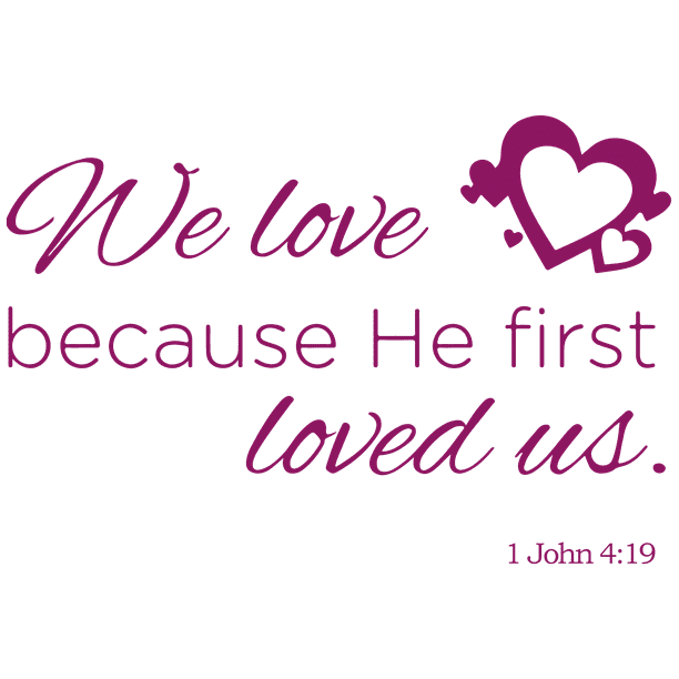 1 John 4:19 - We love because he first loved us. Vinyl Decal Sticker ...