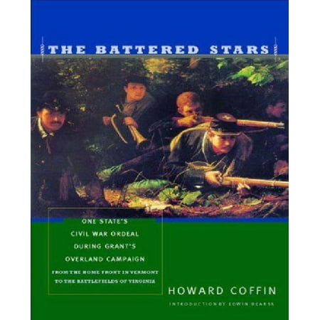 The Battered Stars: One State's Civil War Ordeal During Grant's ...