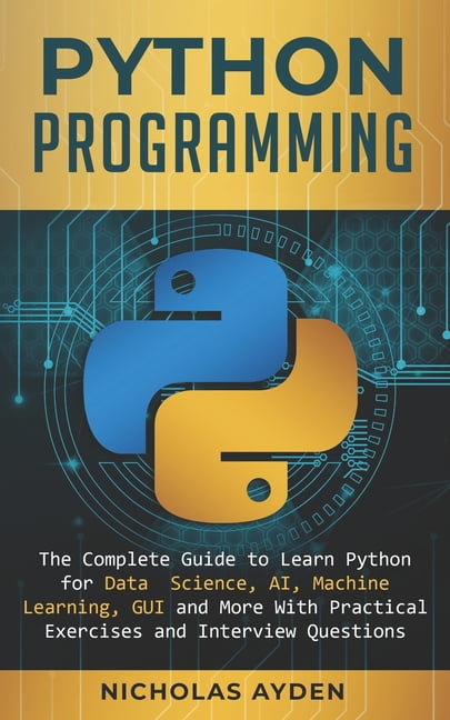Python Programming The Complete Guide To Learn Python For Data Science Ai Machine Learning