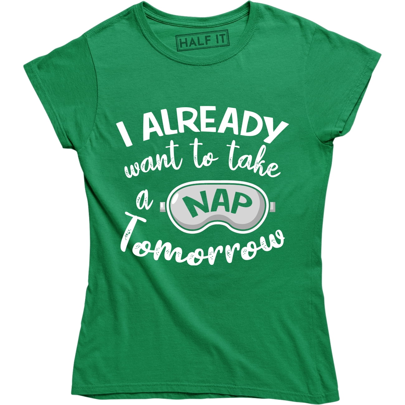 I Already Want To Take A Nap Tomorrow Funny Naptime Sleepy T-Shirt ...