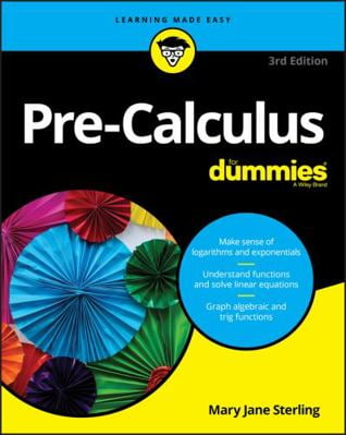 Pre-Owned Pre-Calculus for Dummies (Paperback) 1119508770 9781119508779 ...