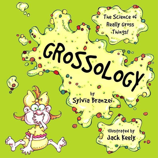 Grossology: Grossology : The Science of Really Gross Things (Paperback ...
