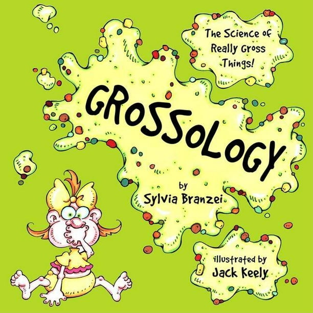 Grossology: Grossology : The Science of Really Gross Things (Paperback ...