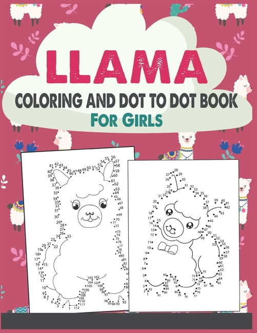 Llama Coloring and Dot to Dot Book For Girls: Connect the dots and ...