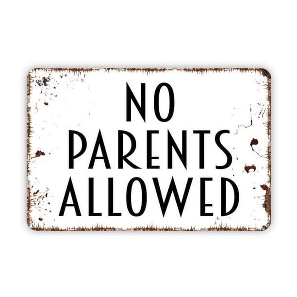 Letrero de metal con texto "No Parents Allowed" (No se permiten padres ...