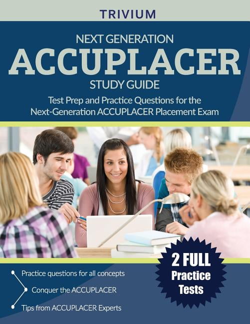 Next Generation ACCUPLACER Study Guide: Test Prep and Practice ... Next Generation ACCUPLACER Study Guide: Test Prep and Practice ...