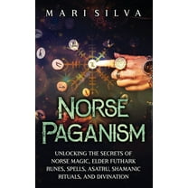 Elder Futhark Runes: Unlocking Rune Divination, Norse Magic, Spells ...