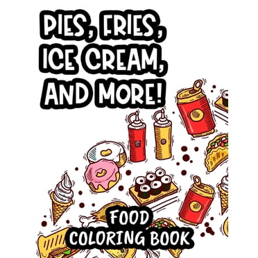 Sweets Coloring Book: A Fun Coloring Book with Sweet and Delicious ...