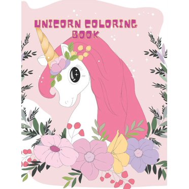 Unicorn Coloring Book For Girls 8-12: Unicorn Coloring Book That Made ...