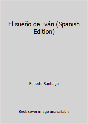 Pre-Owned El sueño de Iván (Spanish Edition) (Paperback) 8467551151 ...