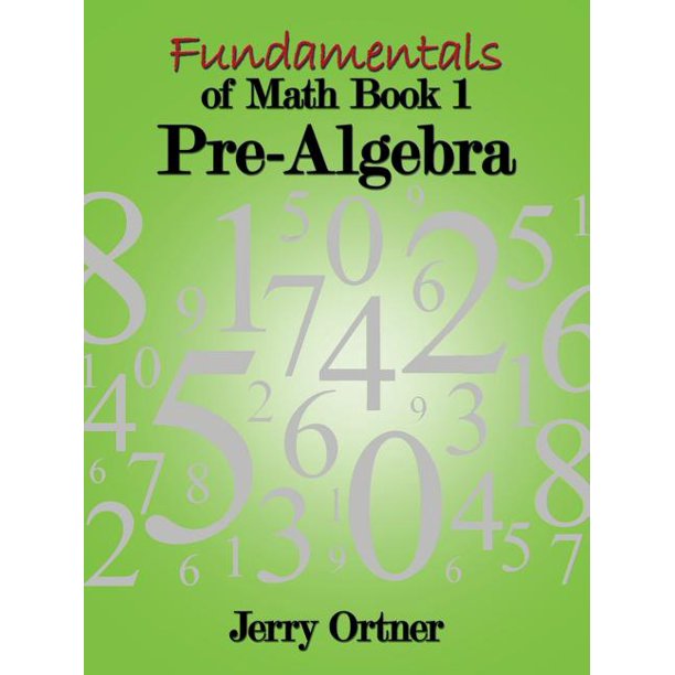 Fundamentals of Math Book 1 : Pre-Algebra (Paperback) - Walmart.com ...