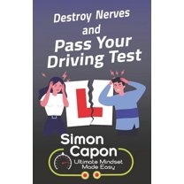 Use Your Mind to Learn How to Drive: The Quick and Easy Way to Pass the ...