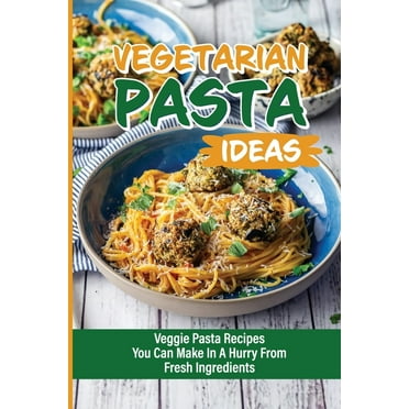 Homemade Pasta Made Simple : A Pasta Cookbook with Easy Recipes ...