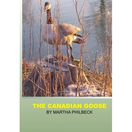 The Canadian Goose: The Canadian Goose and How to Raise the Young ...