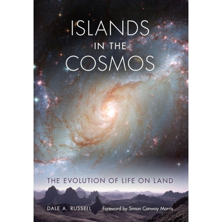 Islands in the Cosmos: The Evolution of Life on Land (Life of the Past ...