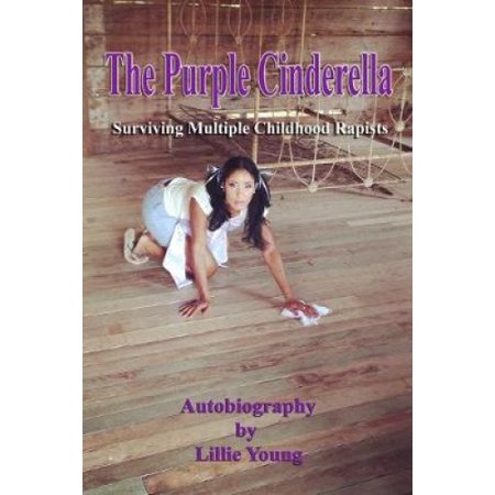 The Purple Cinderella: Surviving Multiple Childhood Rapists | Walmart ...