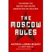 The Moscow Rules : The Secret CIA Tactics That Helped America Win the ...