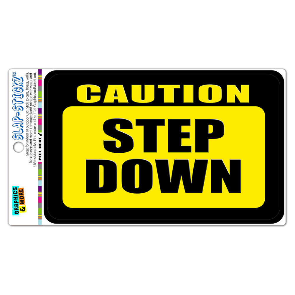 Caution Step Down SLAP-STICKZ(TM) Automotive Car Window Locker Bumper ...