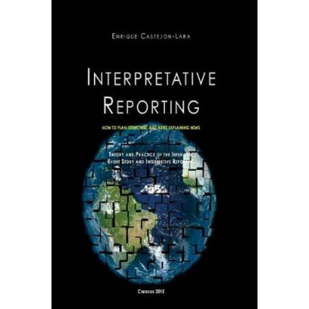 Interpretative Reporting: How to Plan, Structure, and Write Explaining ...