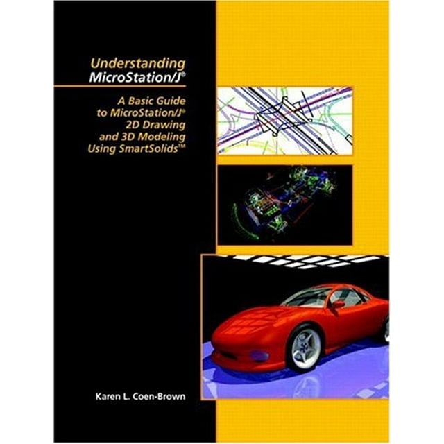 Understanding Microstation J A Basic Guide To Microstation J R 2d Drawing And 3d Modeling