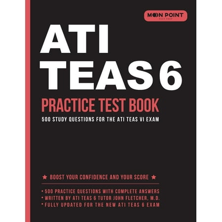 Ati Teas 6 Practice Test Book: 500 Study Questions for the Ati Teas VI ...