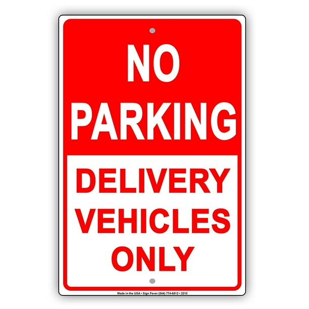 No Parking Delivery Vehicles Only Reserved Spot Alert Caution Warning ...