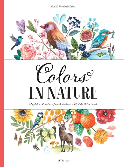 Nature's Wonderful Colors: Colors in Nature (Hardcover) - Walmart.com