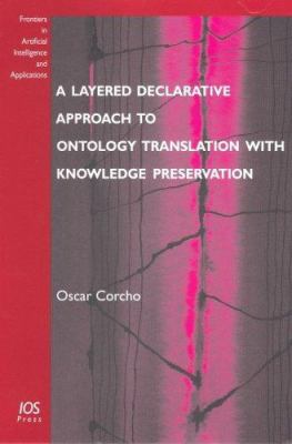 Frontiers in Artificial Intelligence and Applications: A Layered Declarative Approach to ...