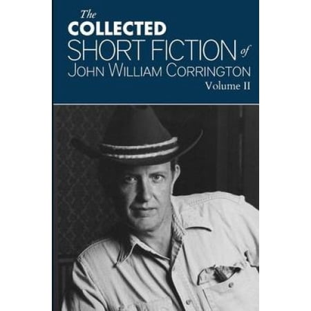 Collected Short Fiction of John William Corrington | Walmart Canada