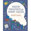 Mastery Mathematics for Primary Teachers (Paperback) - Walmart.com