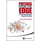 Physics from the Edge: A New Cosmological Model for Inertia (Hardcover ...