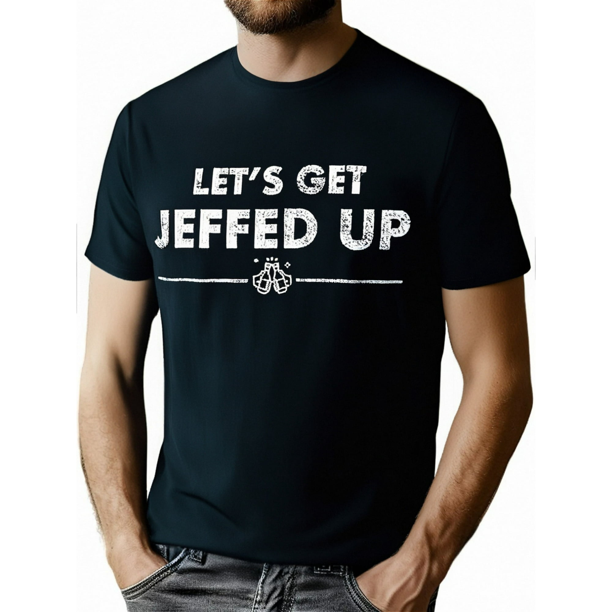 Click here for Generic Jeff Needs This Lets Get Jeffed Up Faded B... prices