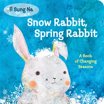 Snow Rabbit Spring Rabbit A Book of Chan (Board Book) - Walmart.com