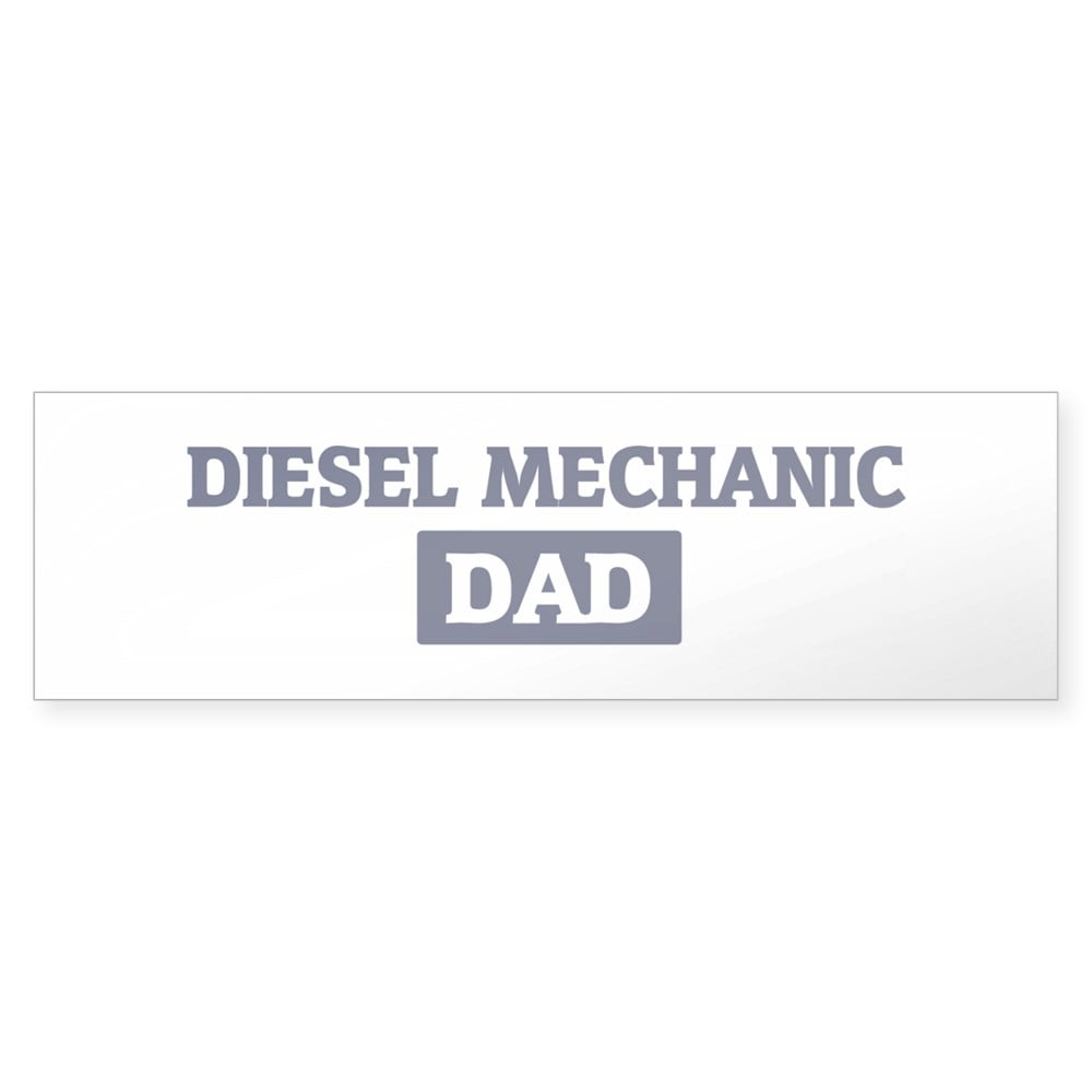 CafePress - DIESEL MECHANIC Dad - 10"x3" Rectangle Bumper Sticker ...