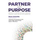 Partner with Purpose: Solving 21st Century Business Problems Through ...