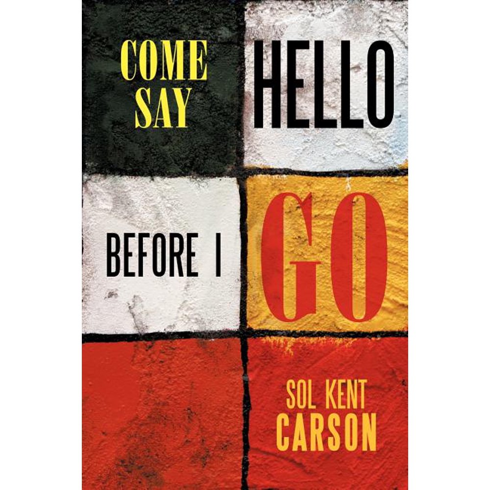 Come Say Hello Before I Go - Walmart.com - Walmart.com