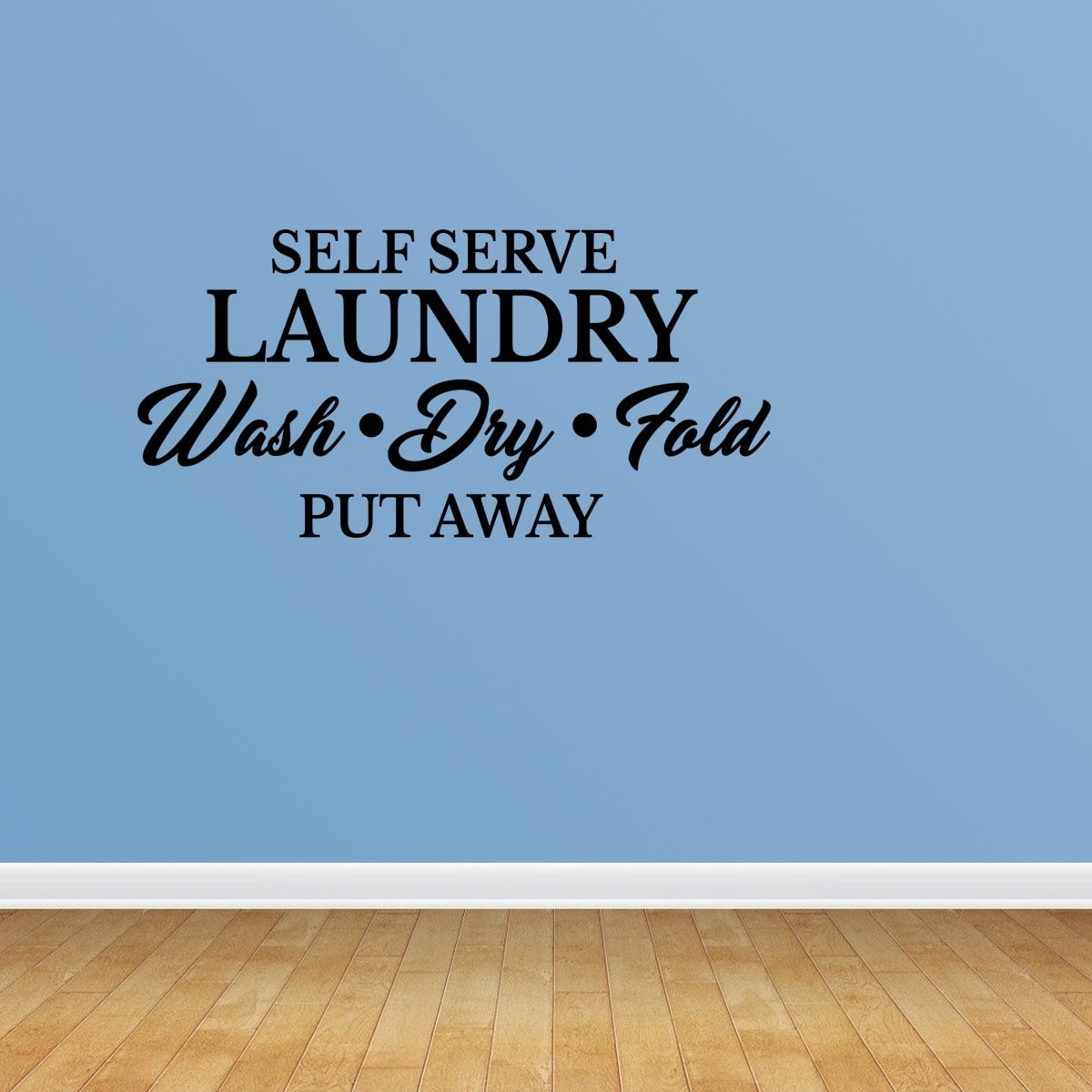 Self Serve Laundry Wash Dry Fold Put Away Laundry Room Decor Quote ...