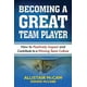 Becoming a Great Team Player : How to Positively Impact and Contribute ...