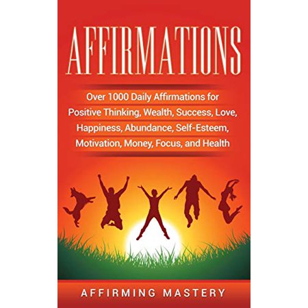 Affirmations: Over 1000 Daily Affirmations for Positive Thinking ...
