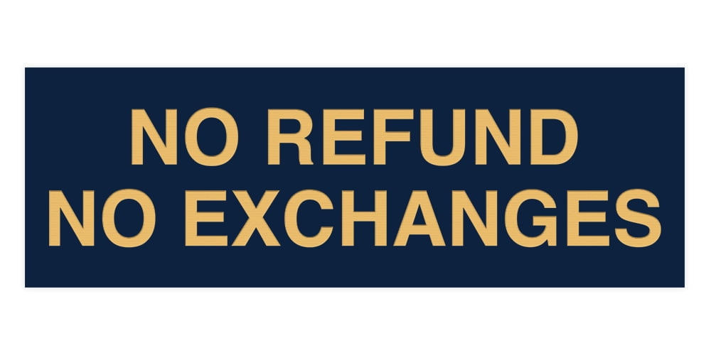 Basic No Refund No Exchange Sign (Navy Blue/Gold) - Large - Walmart.com
